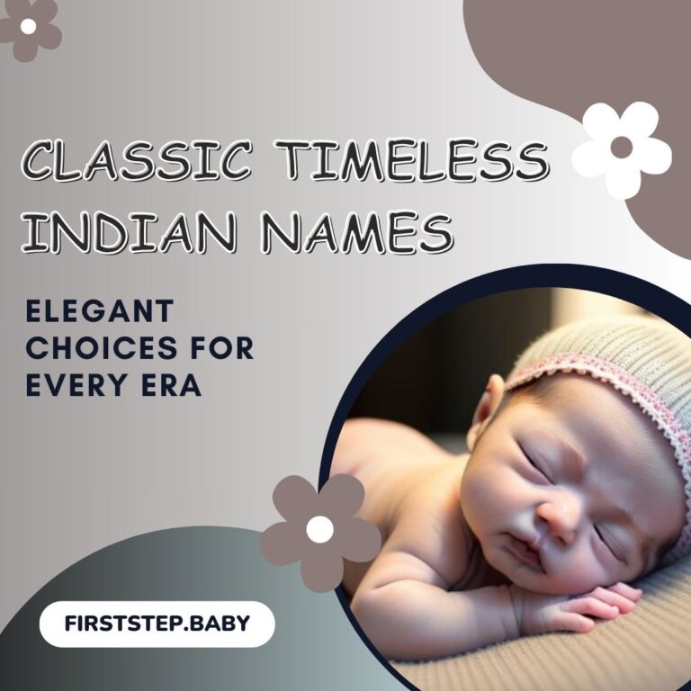 Timeless Elegance: Classic Indian Names for Every Era - First Step for Baby